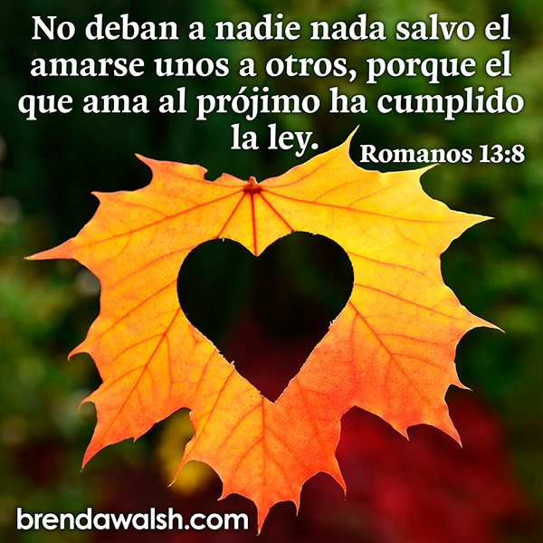 Romanos 13 8 Brenda Walsh Scripture Images Romanos 13 8 Brenda Walsh Scripture Images